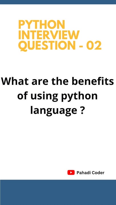 What are the benefits of using Python Language ? | Python Interview Question 02 | Pahadi Coder ...