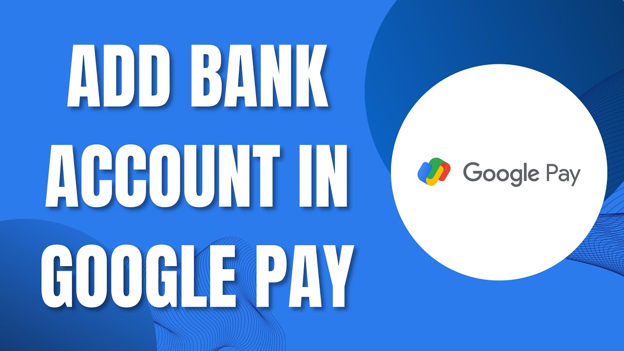 HOW TO ADD BANK ACCOUNT IN GOOGLE PAY New Way YouTube how-to-add-bank-account-in-google-pay-new-way-youtube