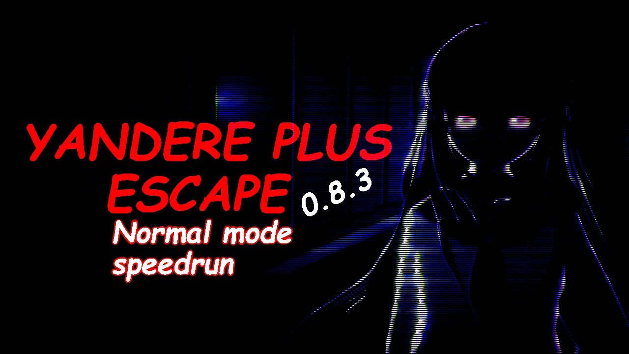 Yandere Plus Escape speedrun - normal mode - YouTube