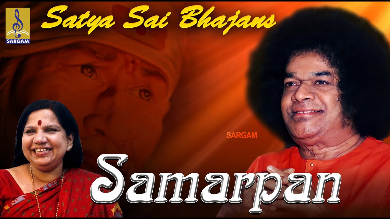 Samarpan | Satya Sai Bhajans | Sung by Ambili - YouTube