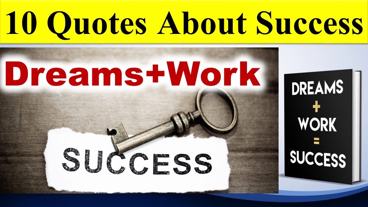 10 Quotes ABOUT SUCCESS DREAMS + WORK = SUCCESS - YouTube