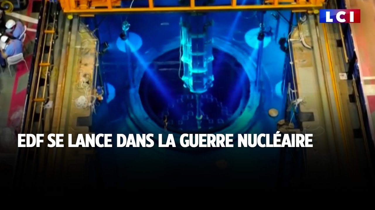EDF se lance dans la guerre nucléaire - YouTube