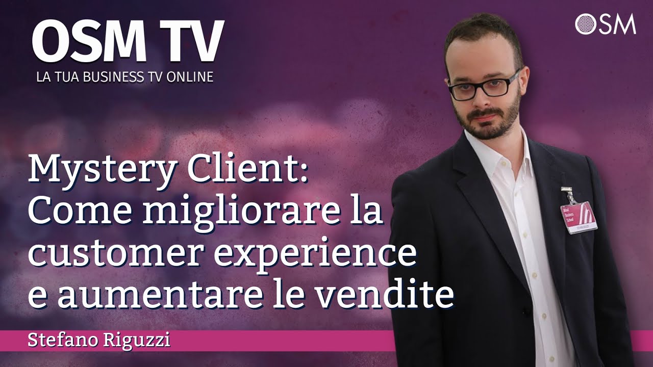 Marketing Strategico: migliorare la Customer Experience con il Mystery Client - Stefano Riguzzi ...