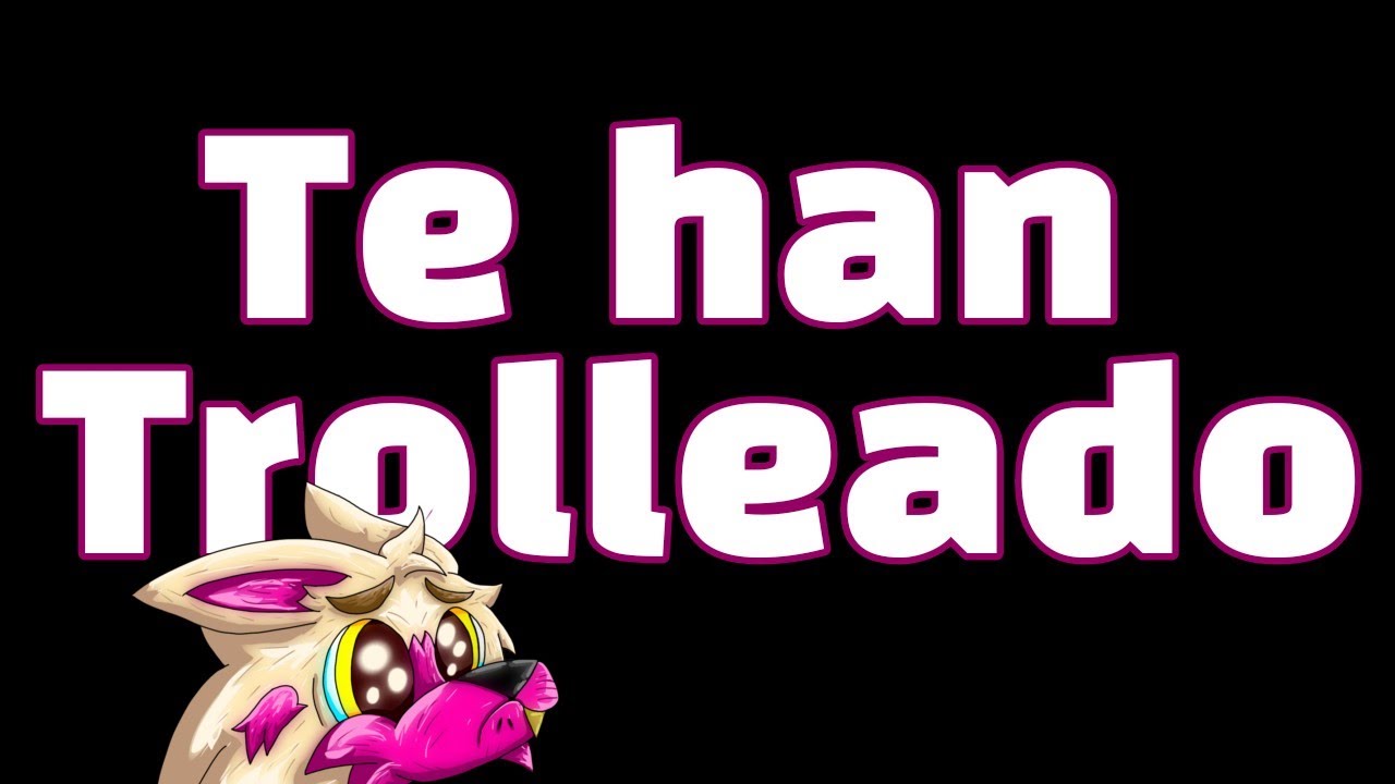 Te han Trolleado - YouTube