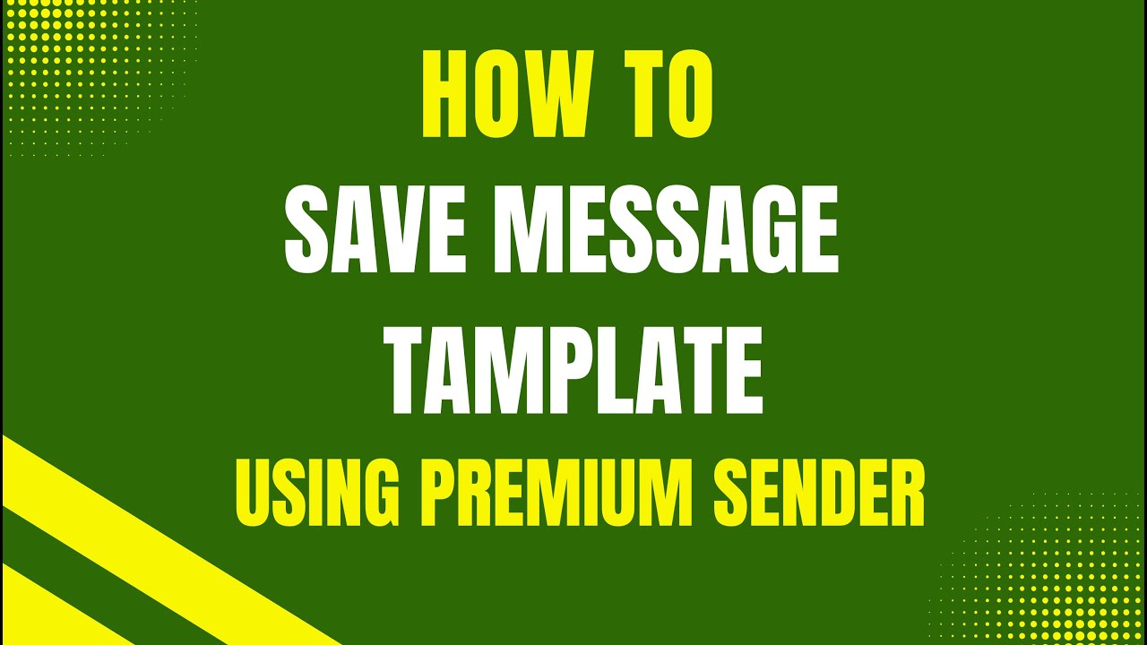 5. How to Save Message Templates in Premium Sender | Step-by-Step Guide ...