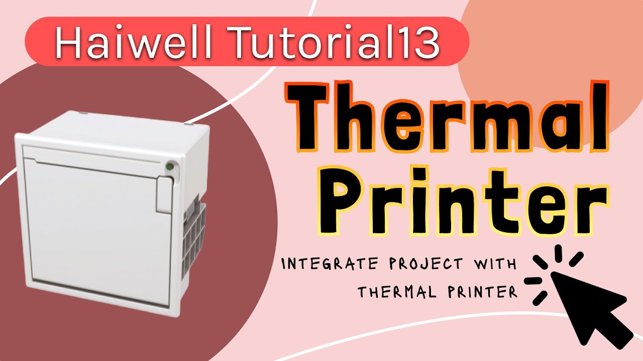 Leos Tutorial13 Haiwell Peripheral Thermal Printer Wh Printer Youtube 3649