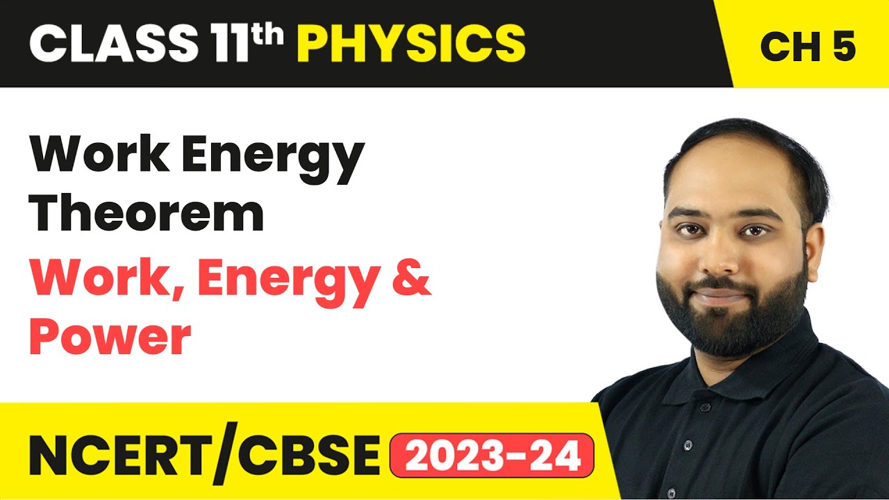 Work Energy Theorem - Work, Energy and Power | Class 11th Physics ...