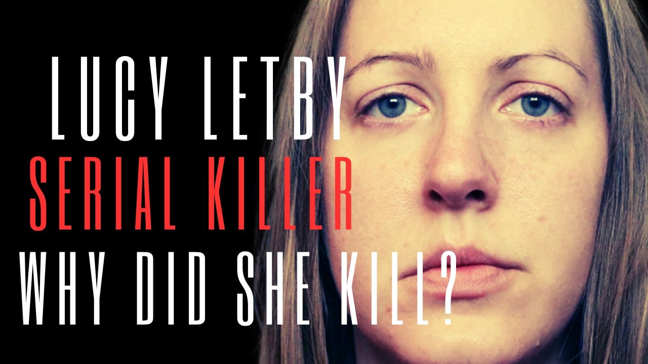 Lucy Letby : Serial Killer : Why Did She Kill? Part 1 - YouTube