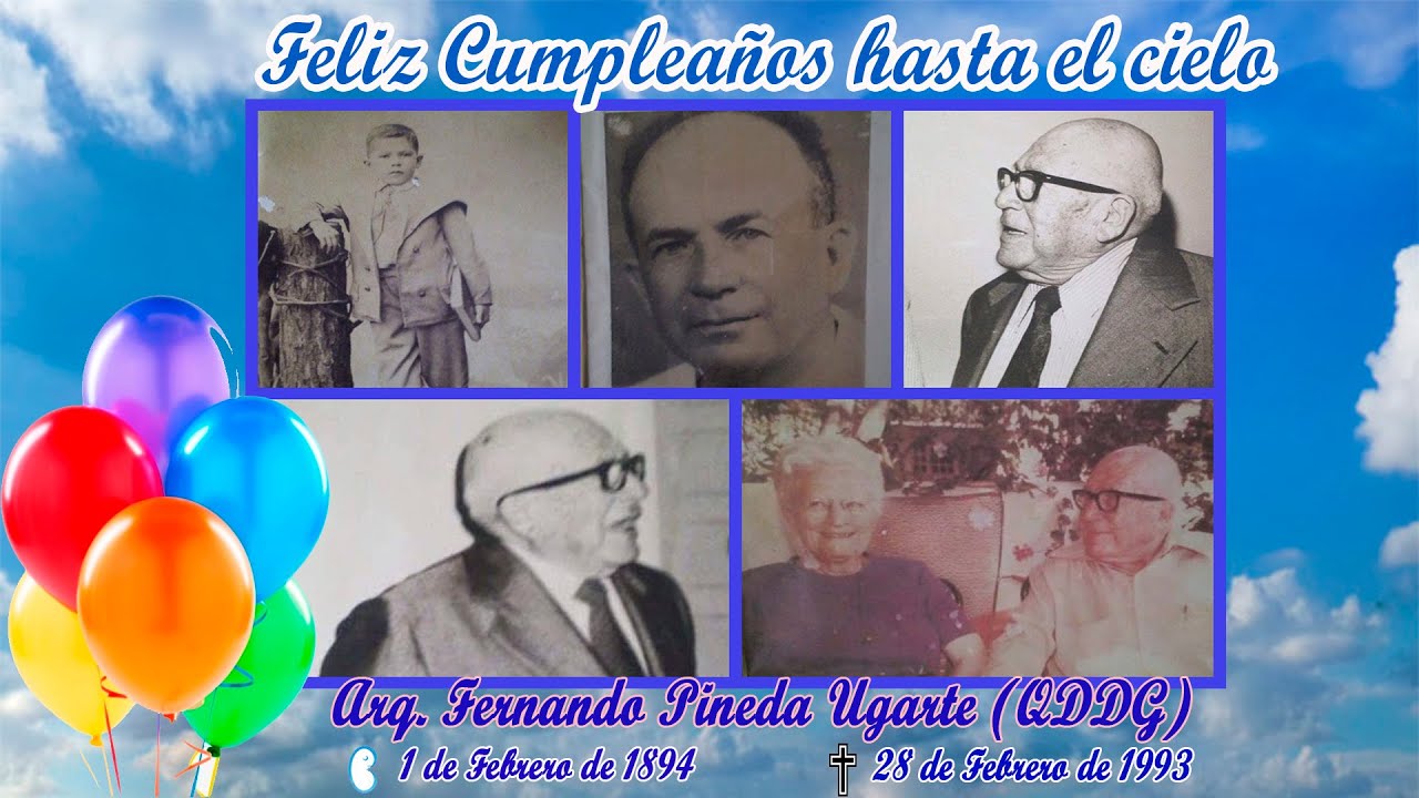 VIDEO DE ANIVERSARIO DEL ARQ FERNANDO PINEDA UGARTE (QDDG) - YouTube