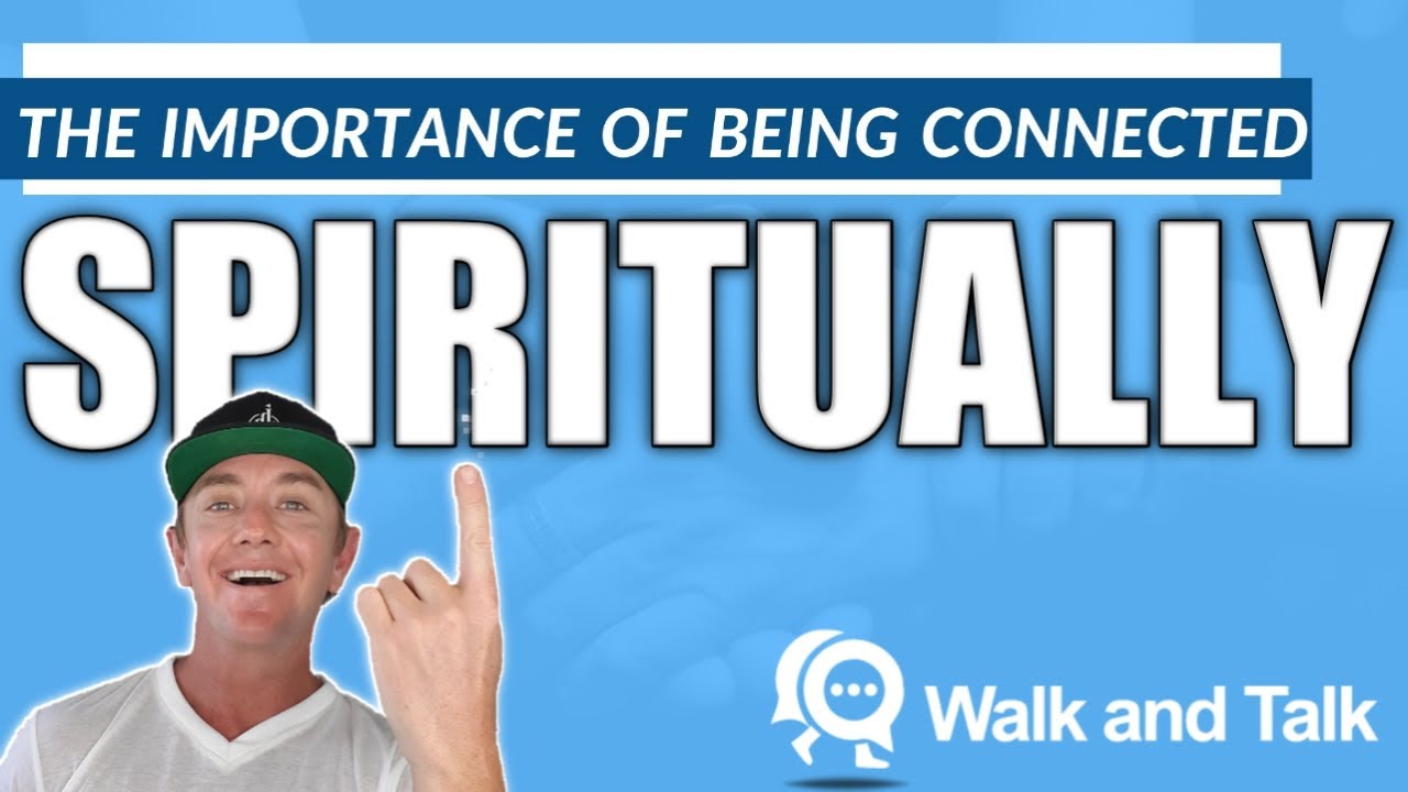 The Importance Of Being Connected To God Walk And Talk YouTube The Importance Of Being Connected To God Walk And Talk YouTube