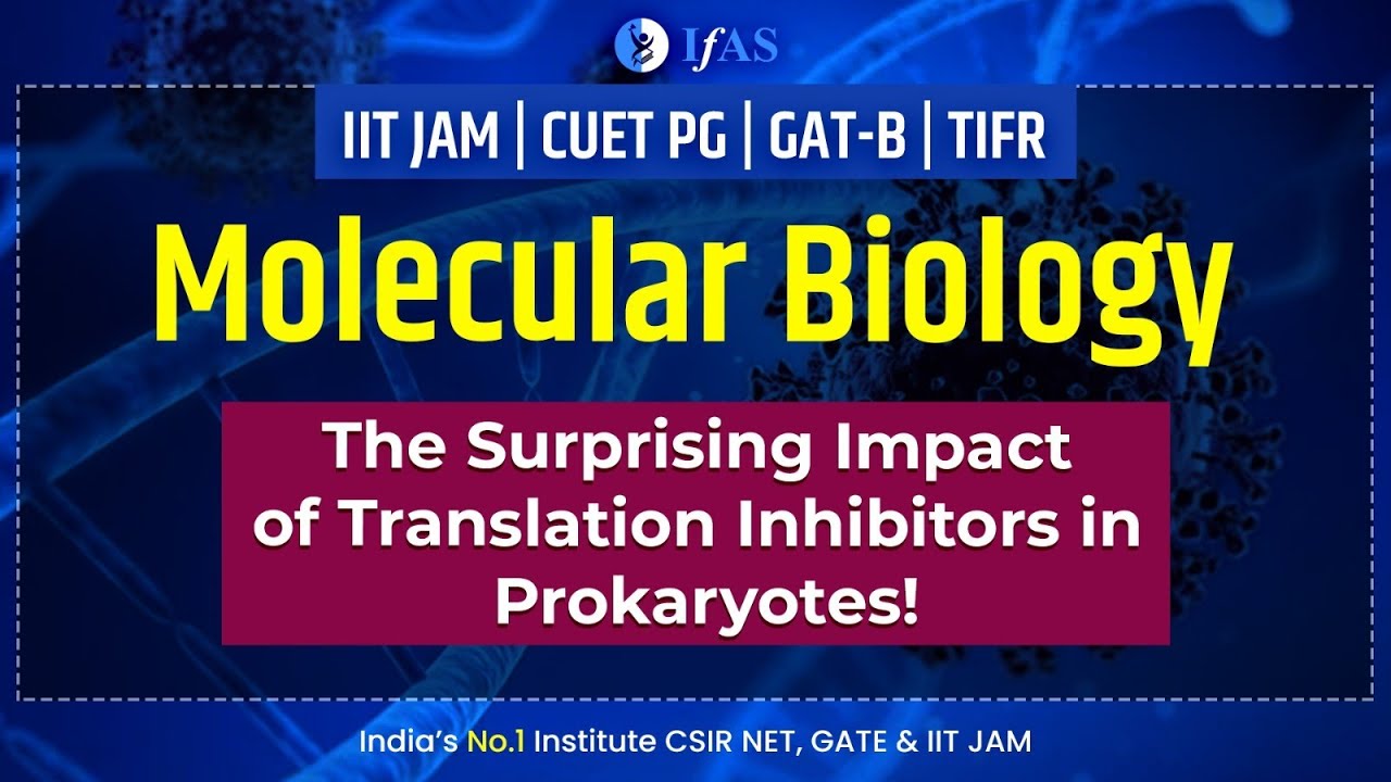 Prokaryotic Translation Inhibitors | Molecular Biology | IIT JAM ...