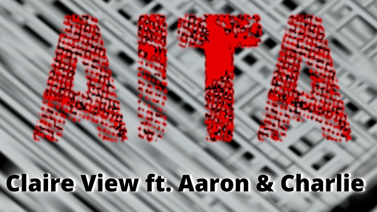 AITA - Three Ars3hol3s Read AITA Reddit Threads ~ with Aaron Reece ...