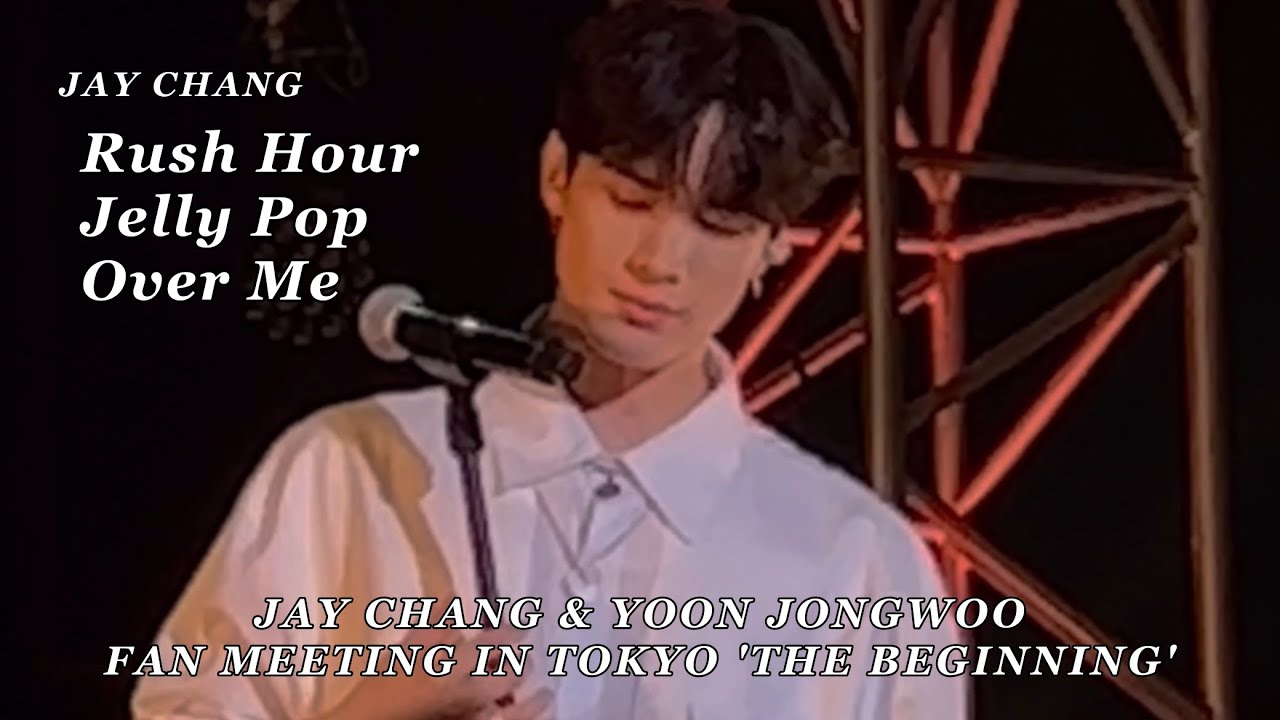 [FanCam] JAY CHANG 제이창 Medley #2 - JAY CHANG & YOON JONGWOO FAN MEETING IN TOKYO「THE BEGINNING ...