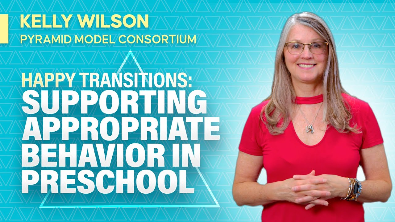 Kelly Wilson - Happy Transitions Supporting Appropriate Behavior in ...