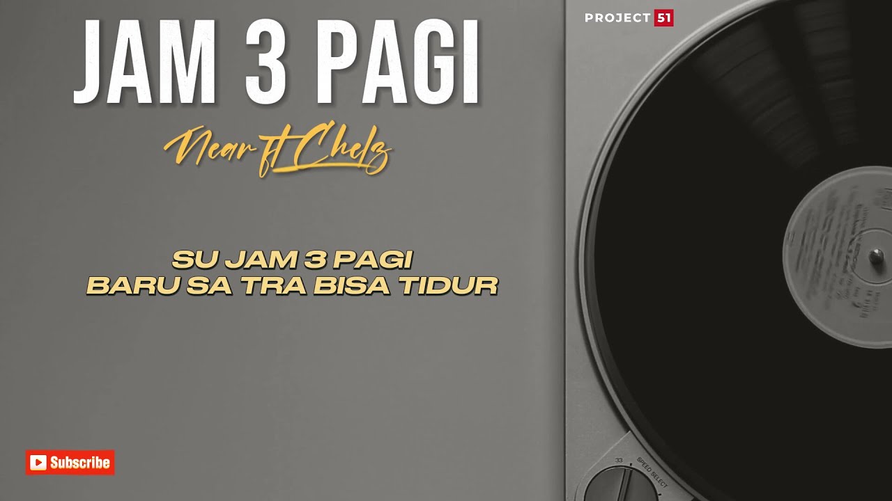 Lirik Lagu Timur | JAM 3 PAGI - Near ft Chelz - YouTube