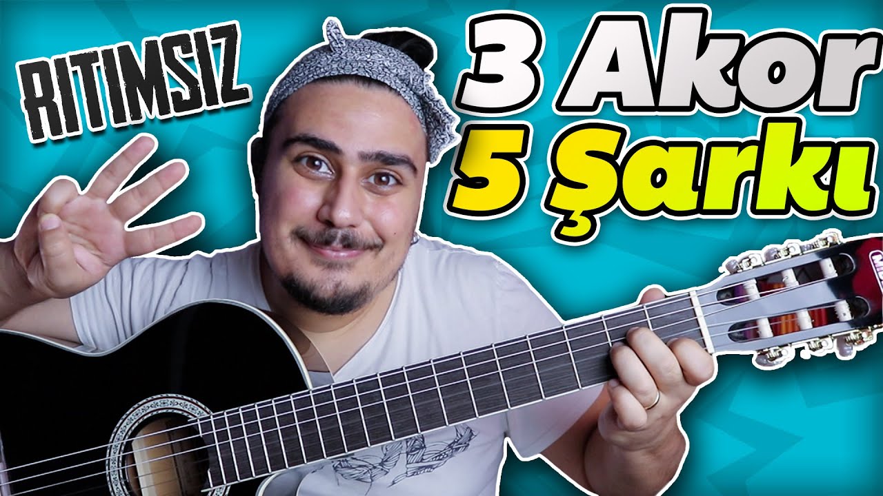 3 AKOR, 5 ŞARKI "Gitara Yeni Başlayanlar İçin Basit Gitar Şarkıları ...