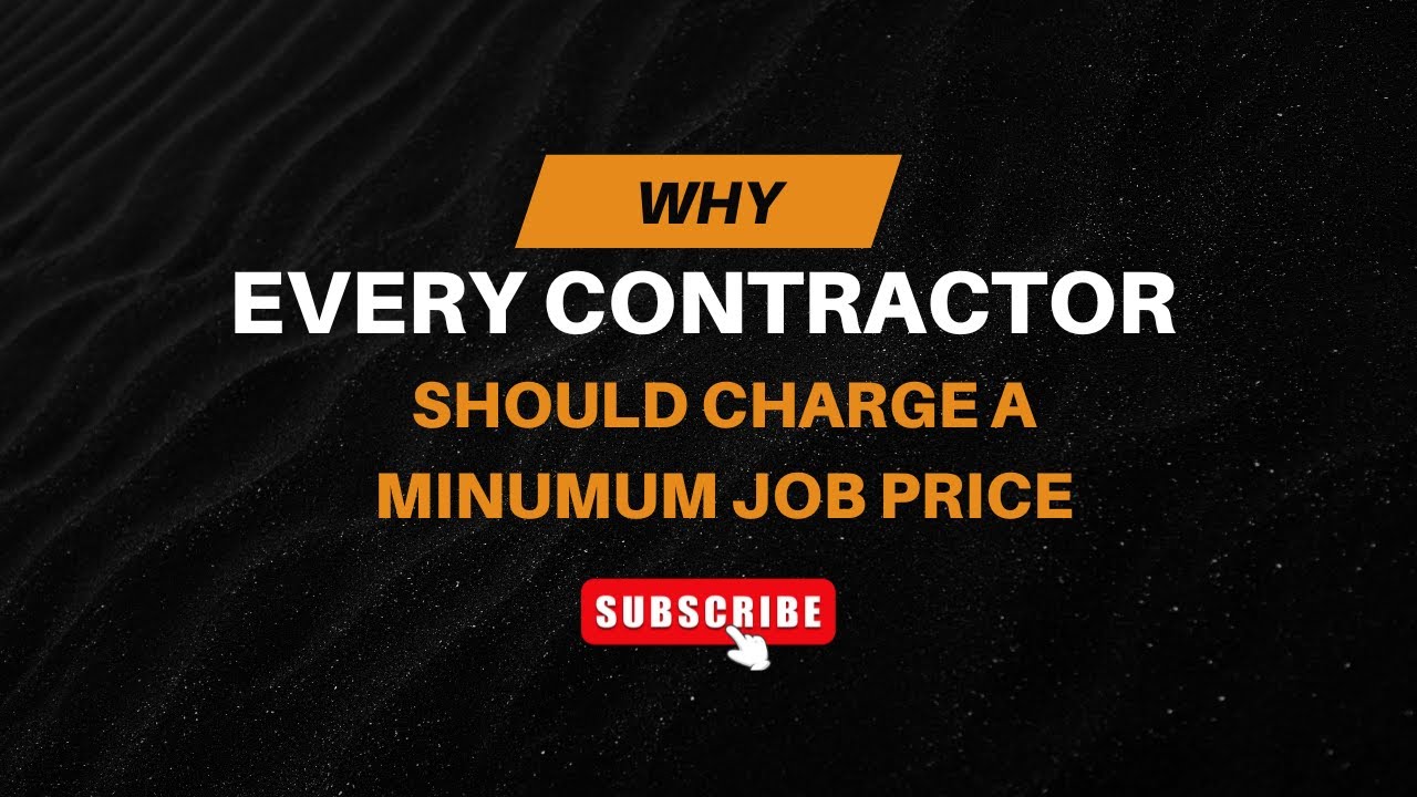 Why Every Contractor Should Charge a Minimum Job Price in 2025 - YouTube