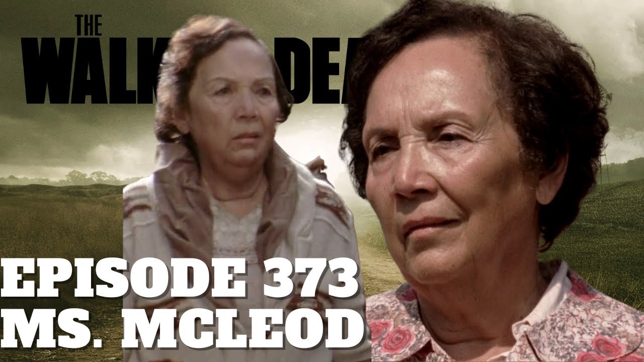 The Walking Dead Character Profiles | Episode 373 | Ms. McLeod (& Maybe her Daughters???) - YouTube