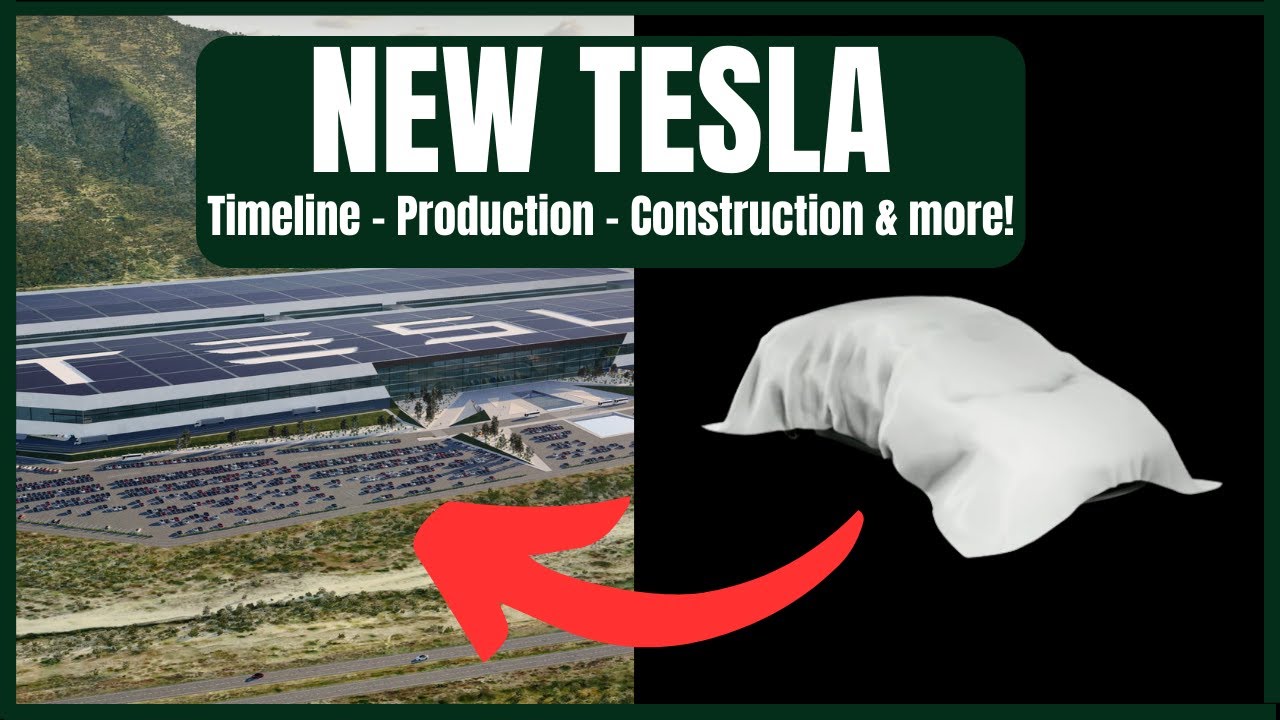 NEW TESLA - Timeline - Production - Construction Mexico & more! - YouTube