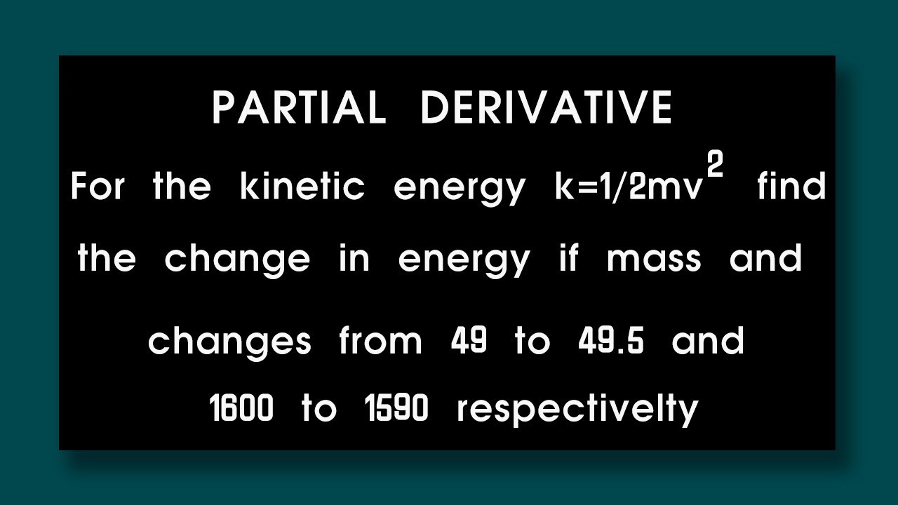 K 1 2mv 2 Find Change In Energy If M V Changes From 40 To 49 5 1600 To k-1-2mv-2-find-change-in-energy-if-m-v-changes-from-40-to-49-5-1600-to