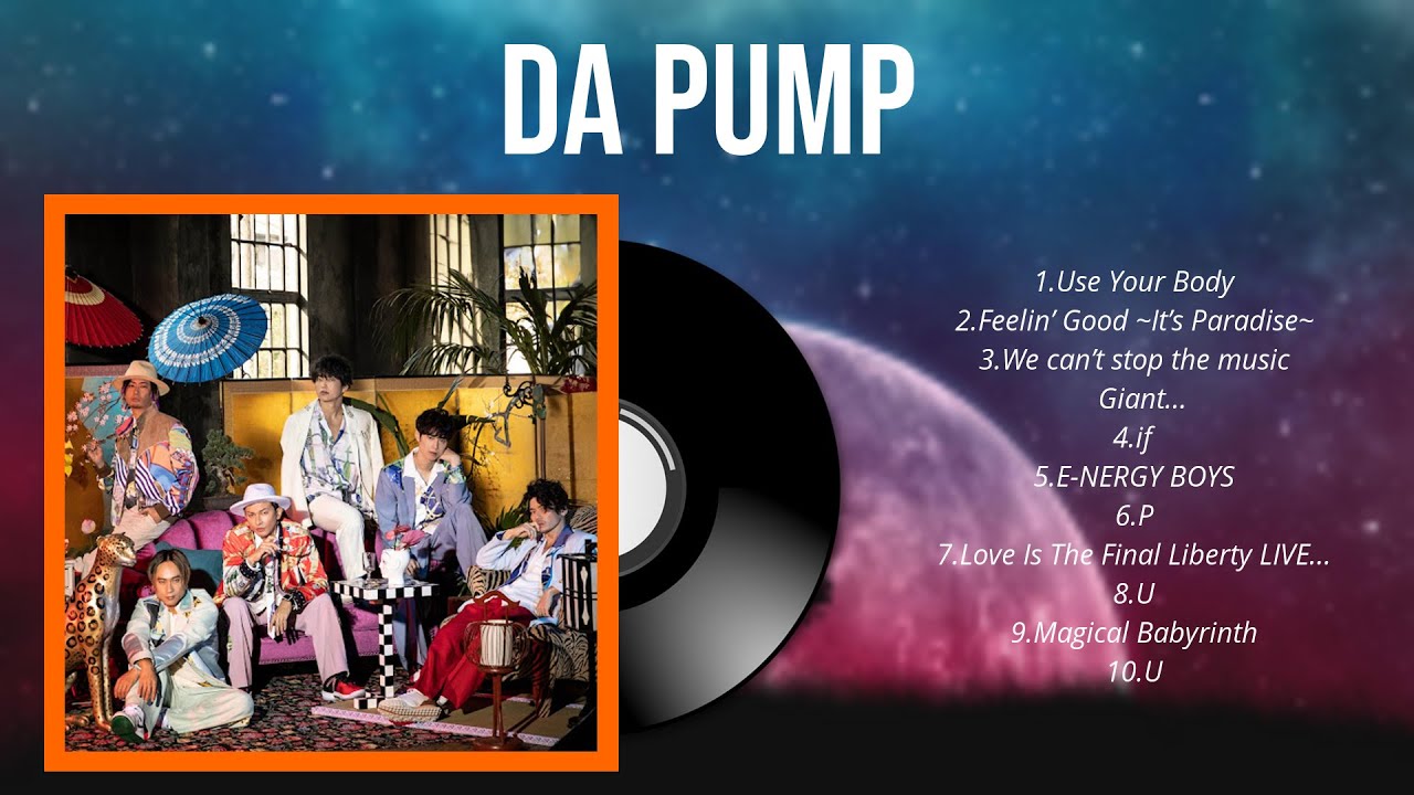 DA PUMP 2024 ヒット曲メドレー ~ The Best Songs Of DA PUMP - YouTube