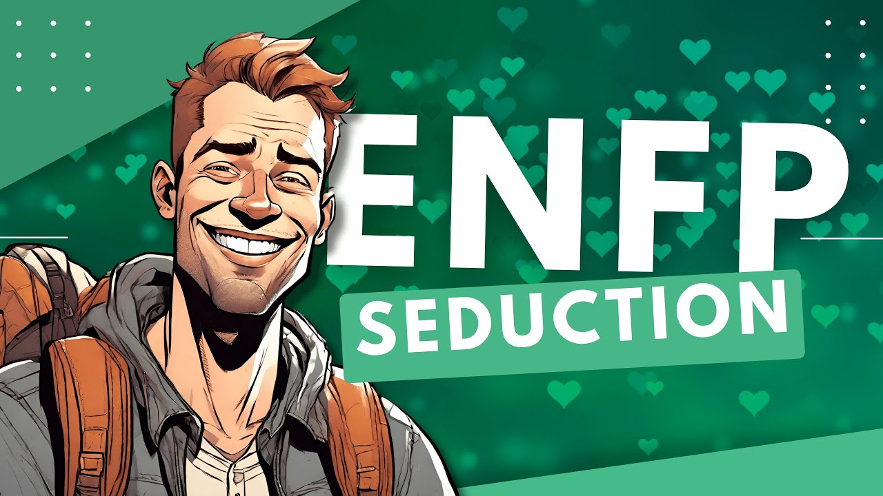How to Seduce an ENFP - YouTube