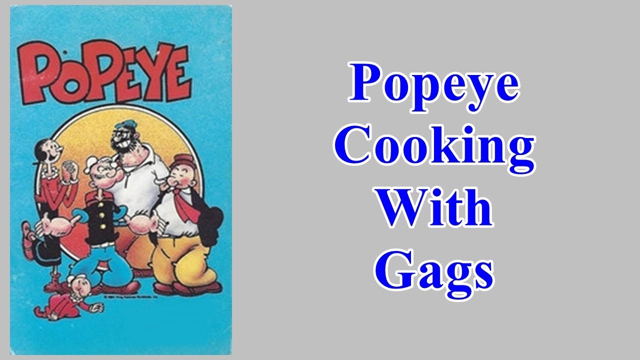 Popeye Cookin with Gags - YouTube