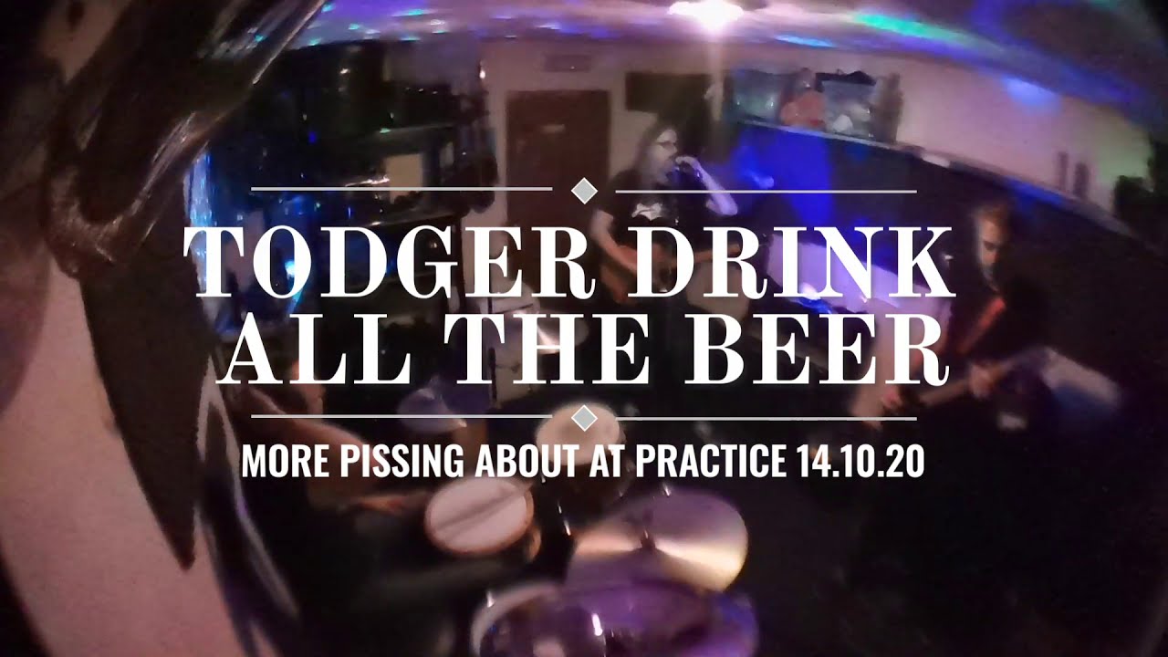 TODGER Drink All The Beer - YouTube