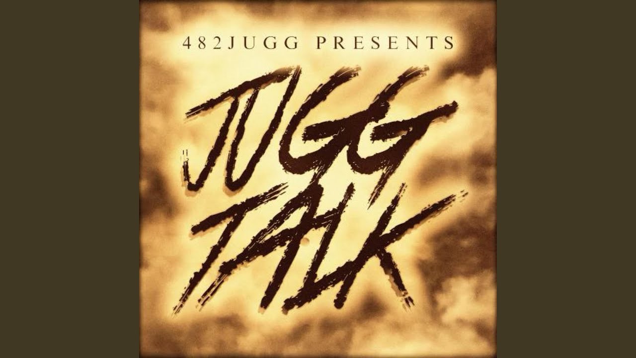Jugg Talk (feat. 482 JUGG) - YouTube