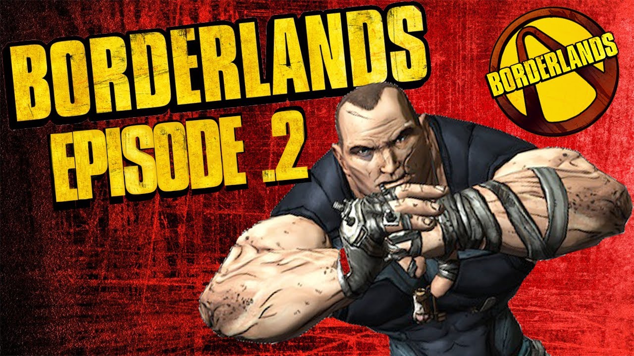 Borderlands Episode 2 (THE DEATH OF BONE HEAD) - YouTube