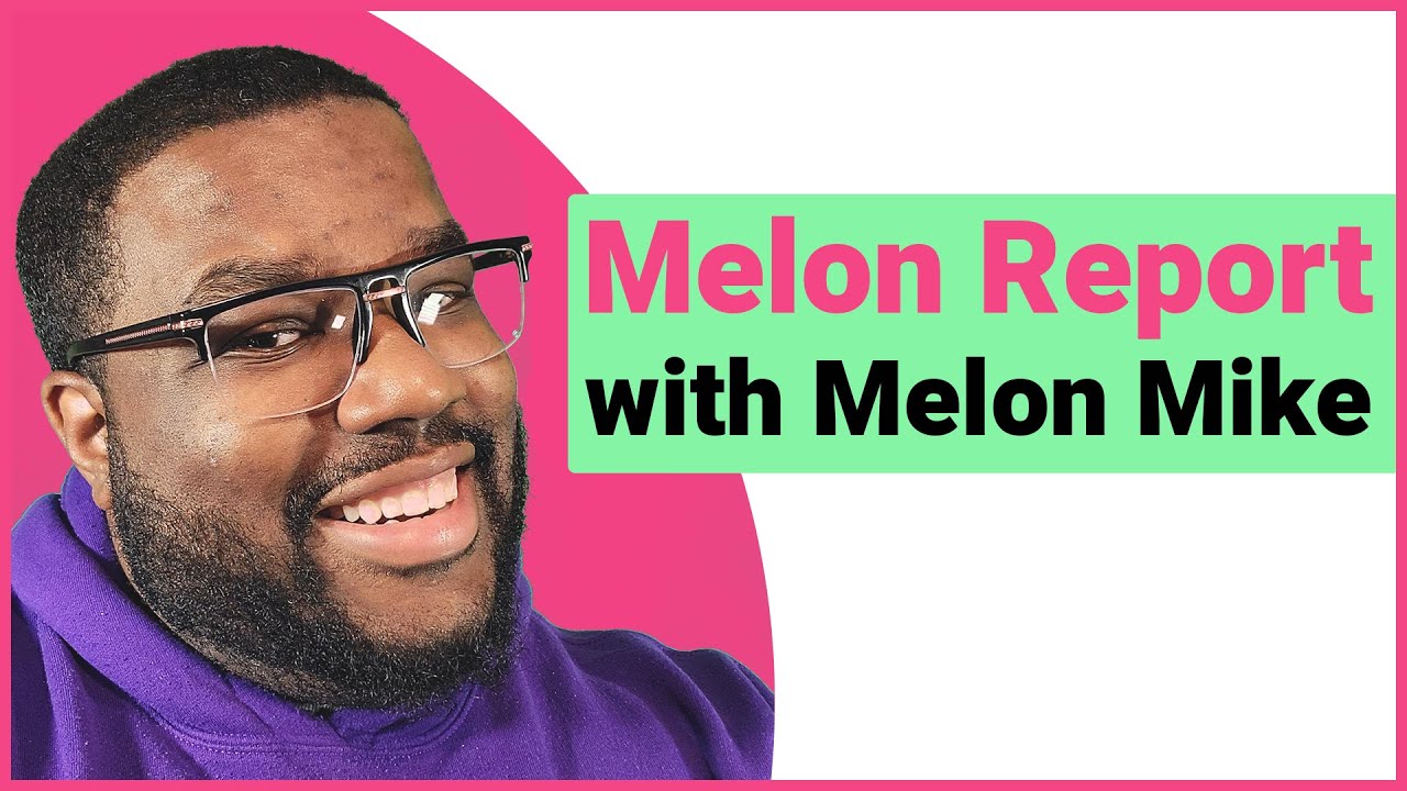 Melon Report with Melon Mike Wrap Up #1 - YouTube