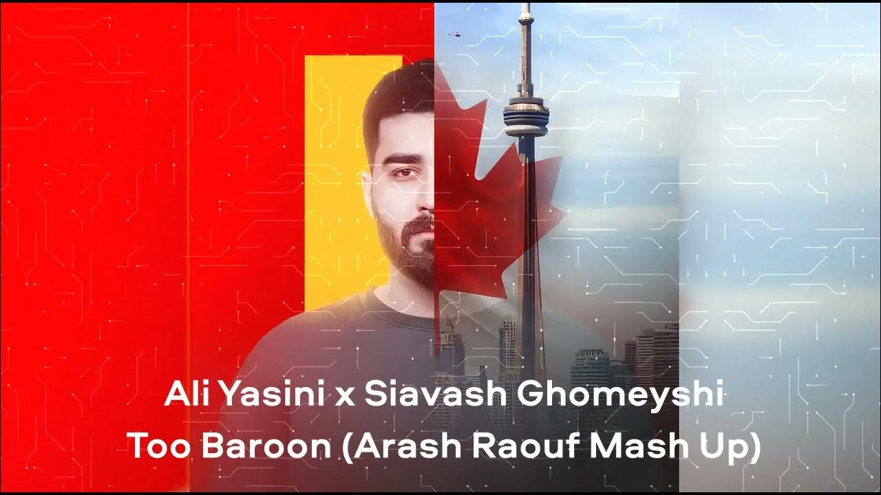 Ali Yasini x Siavash Ghomeyshi - Too Baroon (Arash Raouf Mash Up) - YouTube
