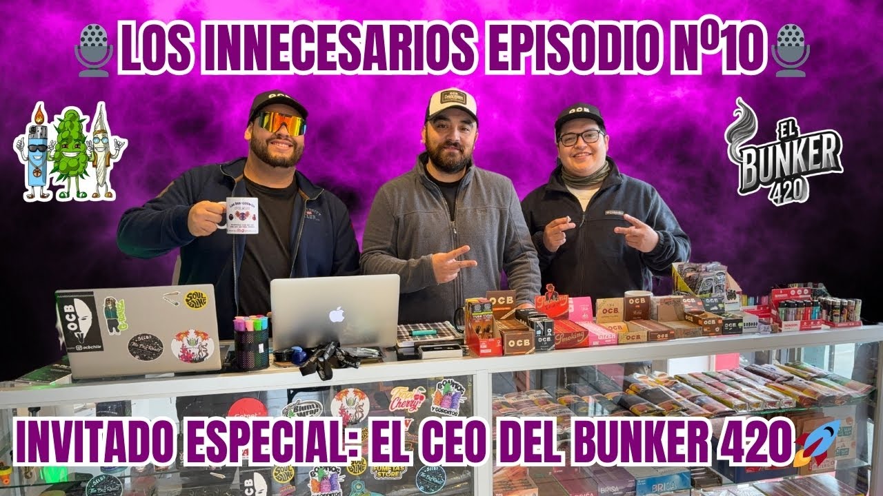 LOS INNECESARIOS CAP 10 CON INVITADO ESPECIAL: EL CEO DEL BUNKER 420🚀💨 ...
