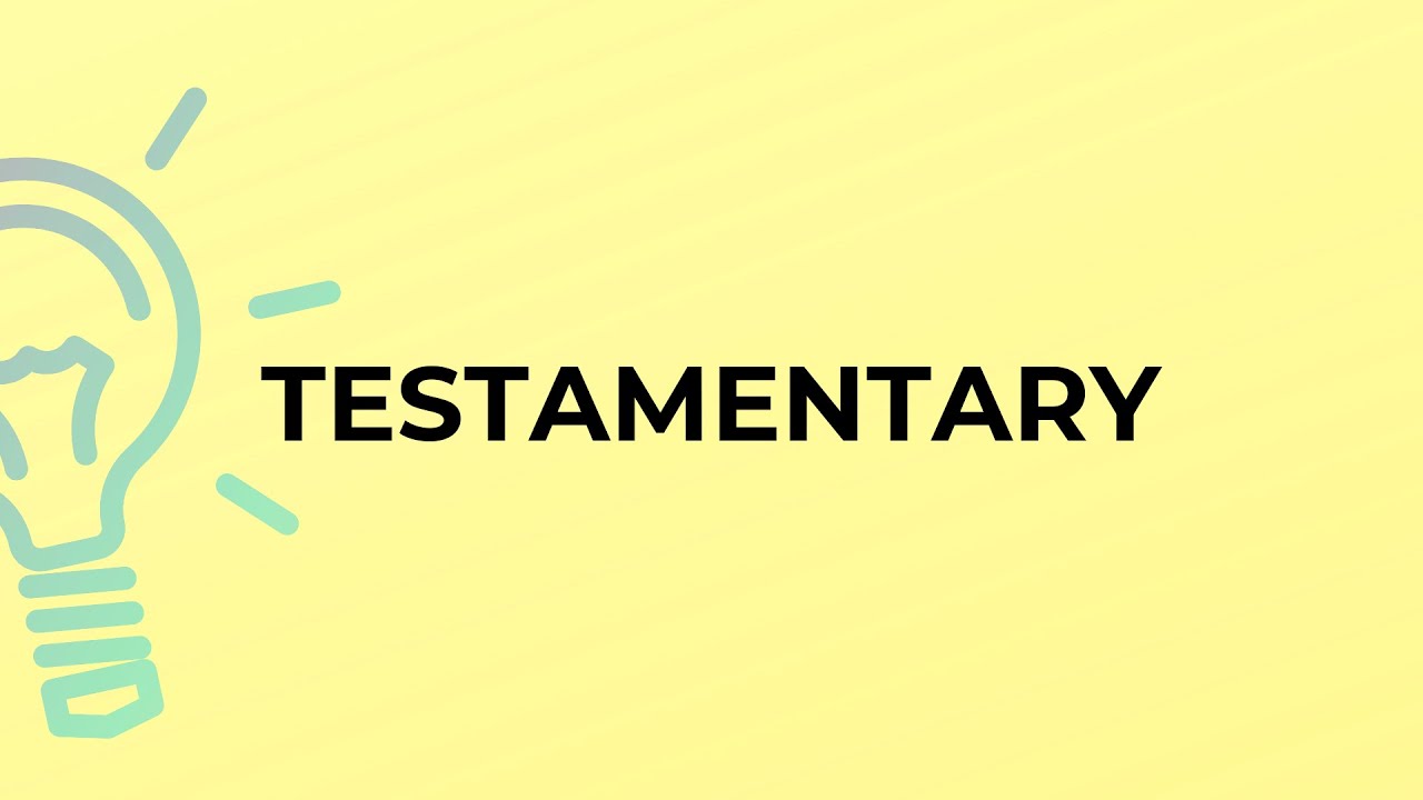 What is the meaning of the word TESTAMENTARY? - YouTube