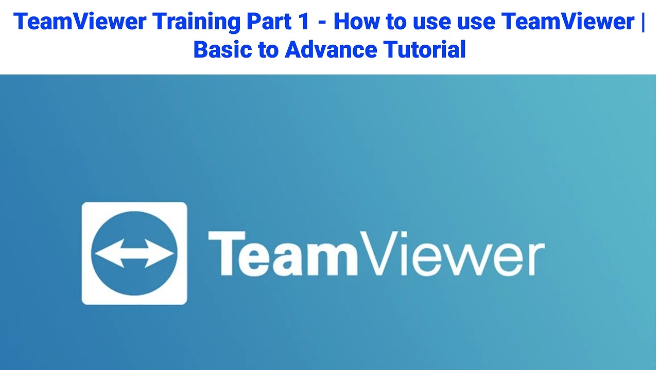 TeamViewer Training Part 1 - How to use use TeamViewer | All You Need ...