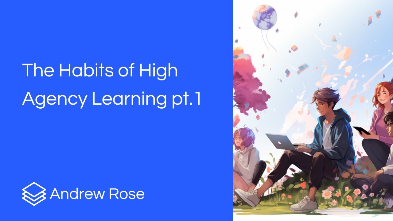 The Habits of High Agency Learning pt 1 - YouTube