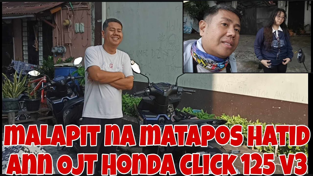 MALAPIT NA MATAPOS HATID ANN OJT HONDA CLICK 125 VERSION 3 THE ULTIMATE ...