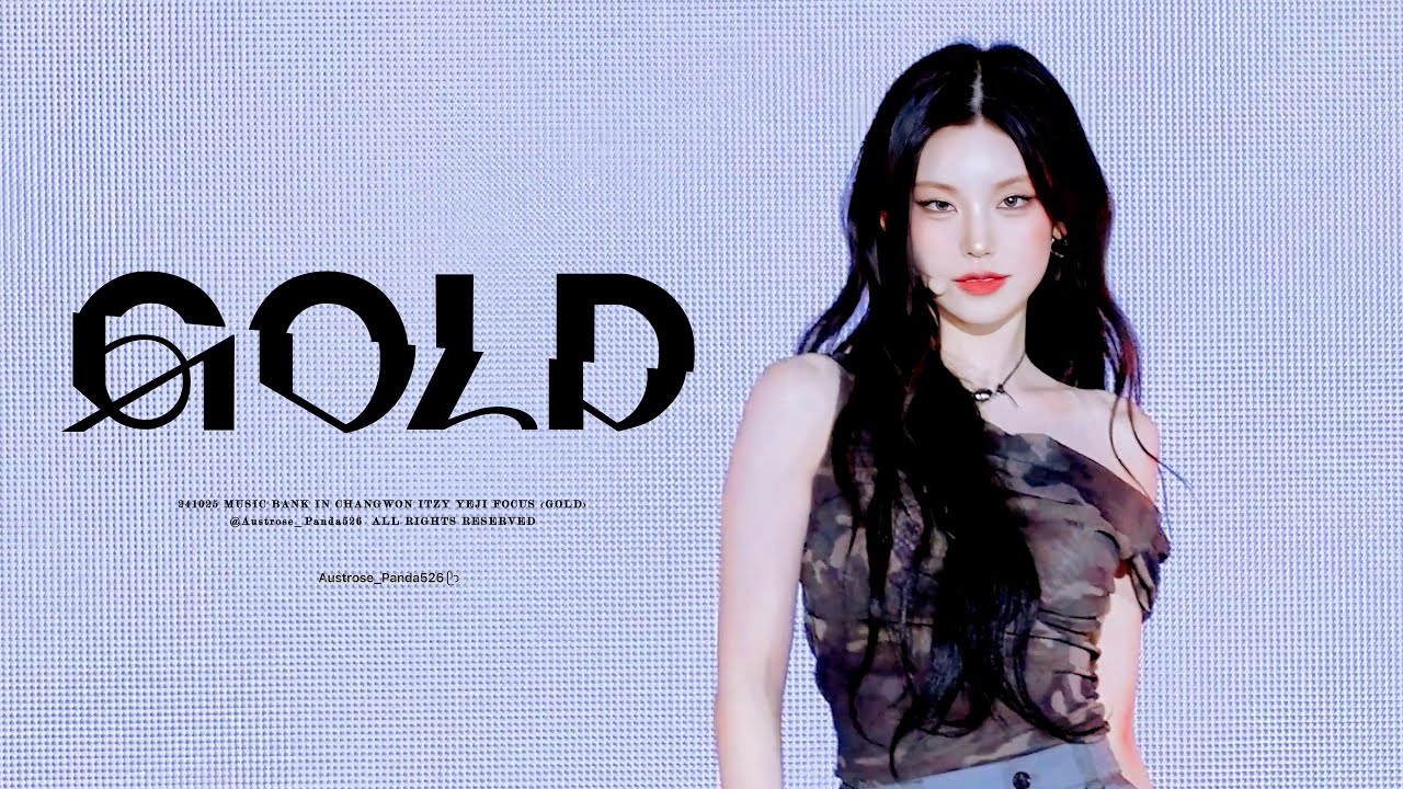 20241025 ITZY YEJI FOCUS 직캠 [4K] —GOLD 있지 예지 FANCAM@MUSIC BANK IN ...