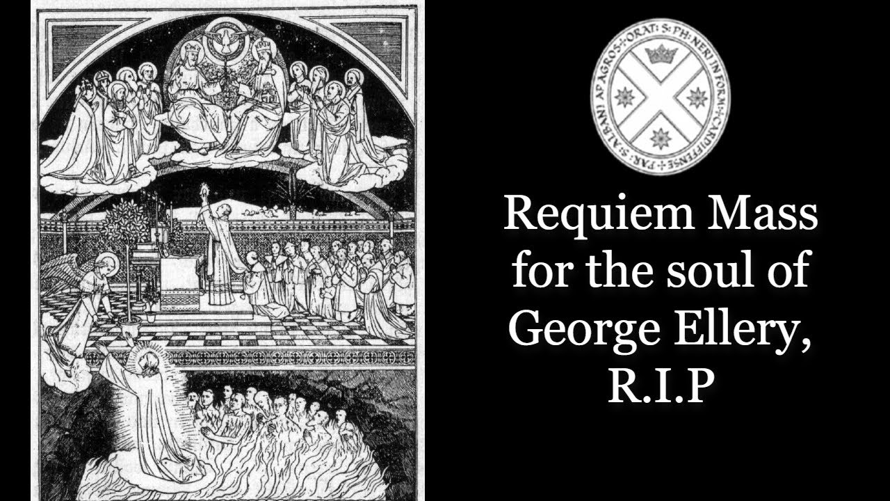 Requiem Mass for the soul of George Ellery, R.I.P - YouTube