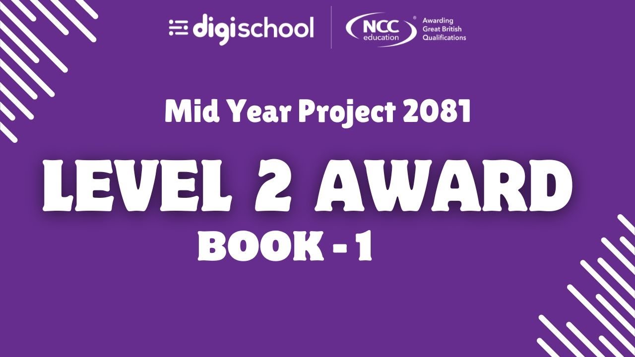 MID-YEAR Project 2081 | LEVEL 2 award Book 1 | Guide Video | Digischool ...