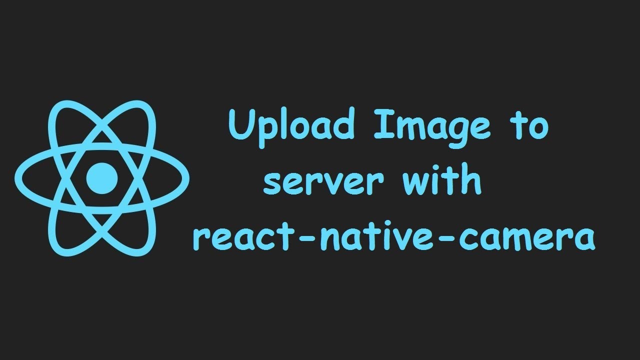 How to upload image to server with RNCamera? - YouTube