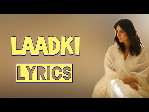 Laadki Full Song-(Lyrics) | Angrezi Medium | Priya Saraiya| Rekha Bhardwaj| Sachin-Jigar