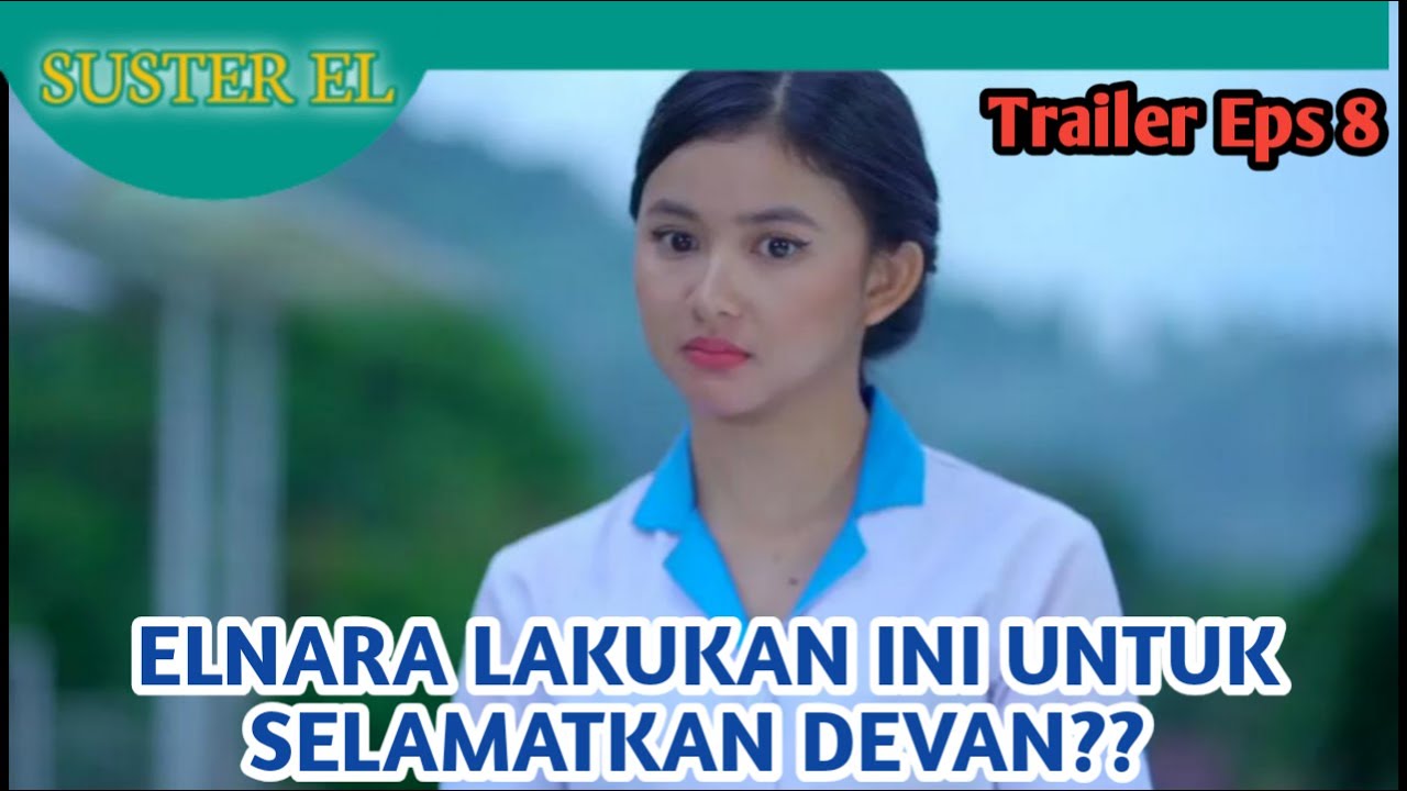 TRAILER FULL EPISODE 8 SUSTER EL SCTV SENIN 24 JANUARI 2022 - YouTube