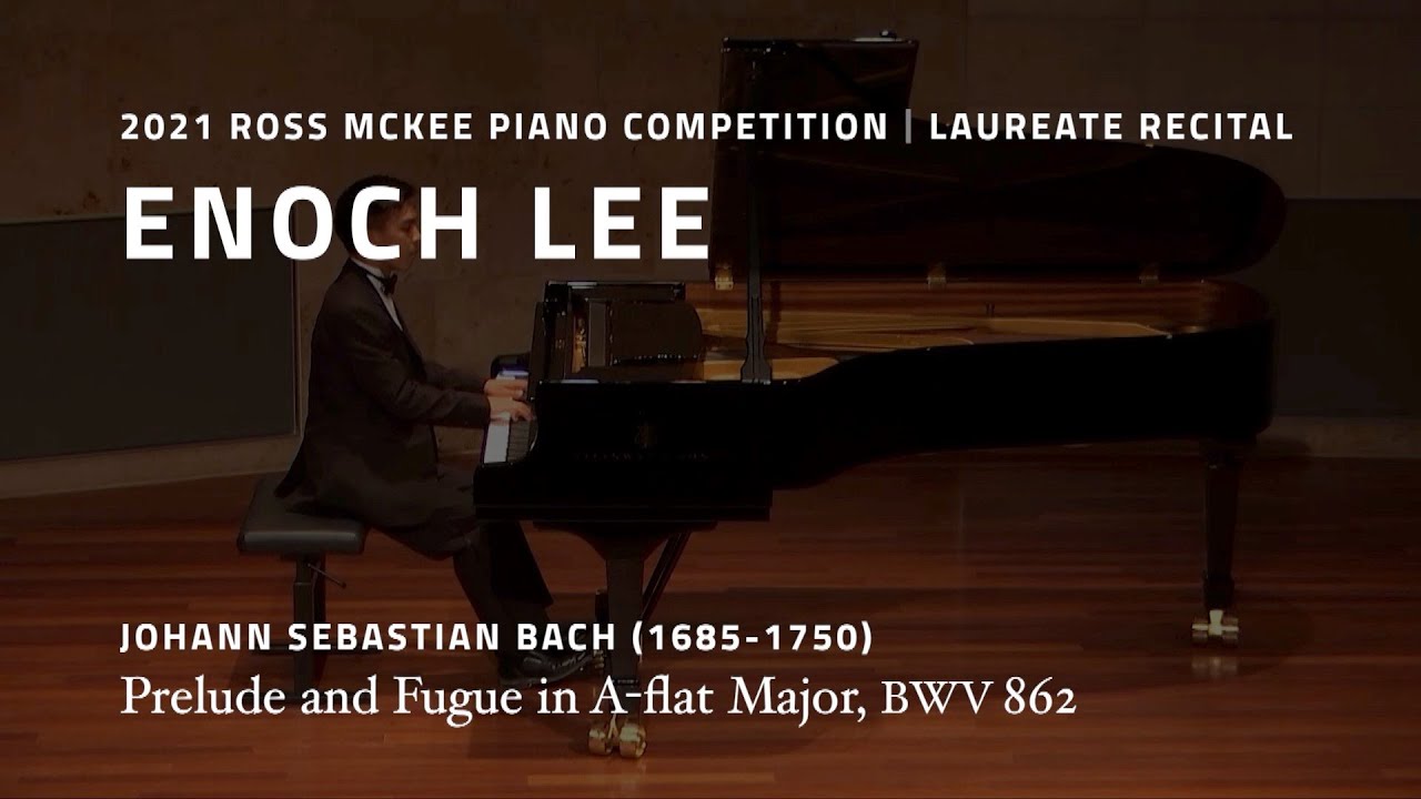 Enoch Lee Plays Bach: Prelude and Fugue in A-flat Major, BWV 862 - 2021 ...