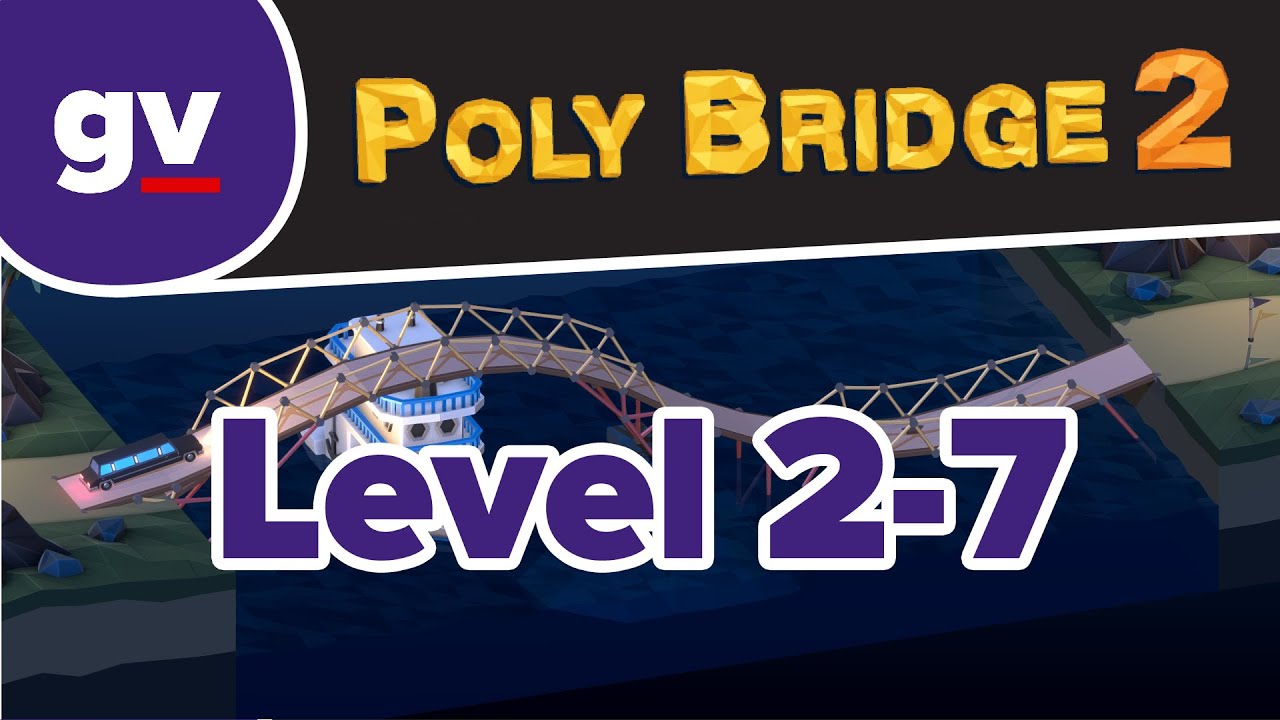 Poly Bridge 2 - 2-07 Double Decker Highway - Walkthrough - YouTube