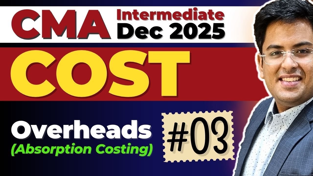 CMA Intermediate COST ACCOUNTING | Dec (2025) | Practice Session - 11 ...