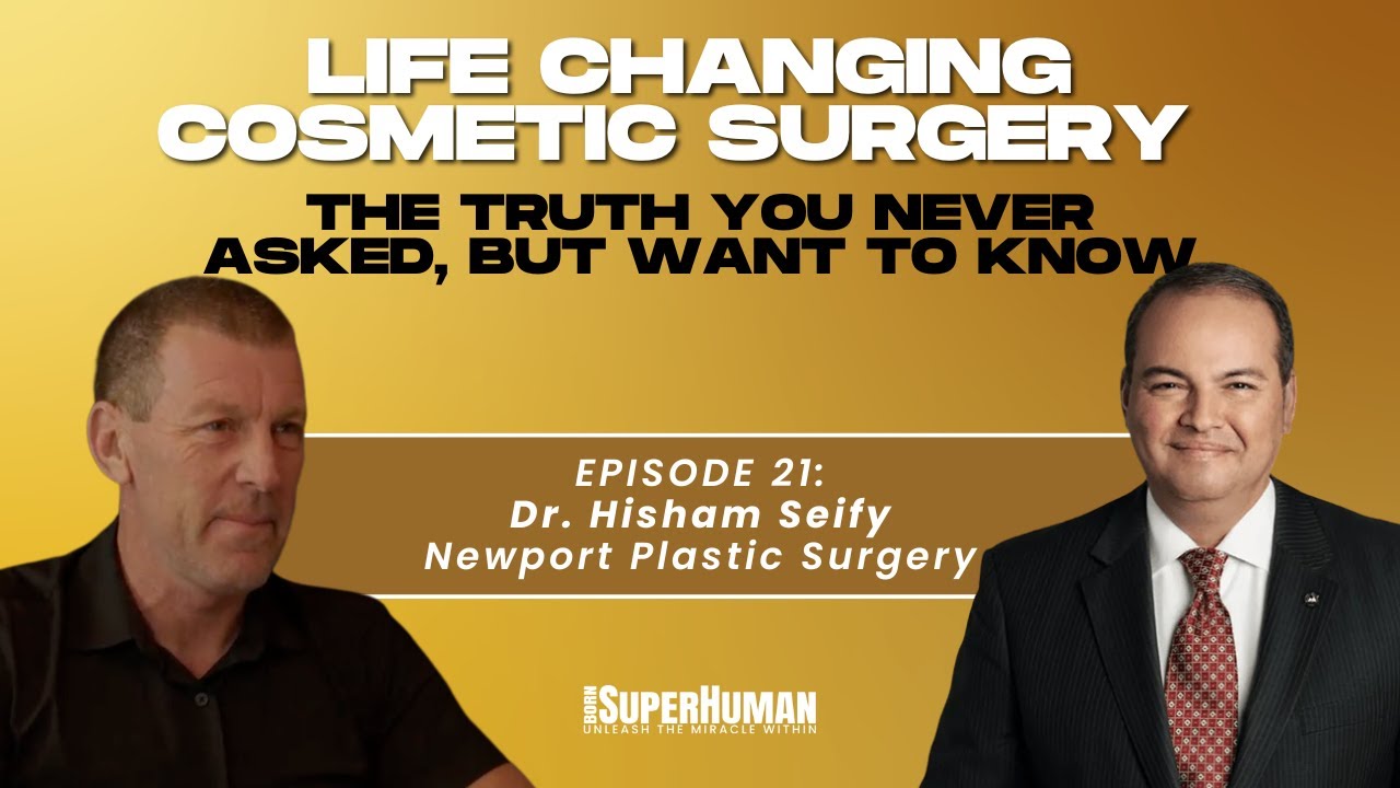 Cosmetic Surgery: The Truth They Don’t Tell You with Dr. Hisham Seify ...