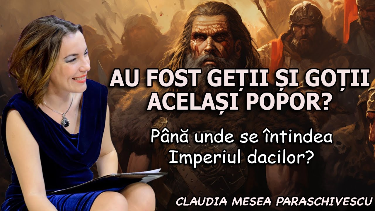 Au fost getii si gotii acelasi popor? Pana unde se intindea Imperiul ...
