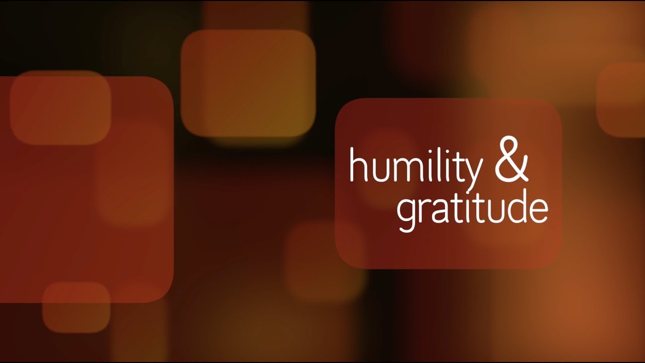 Part 13 of 16: Humility and Gratitude - YouTube