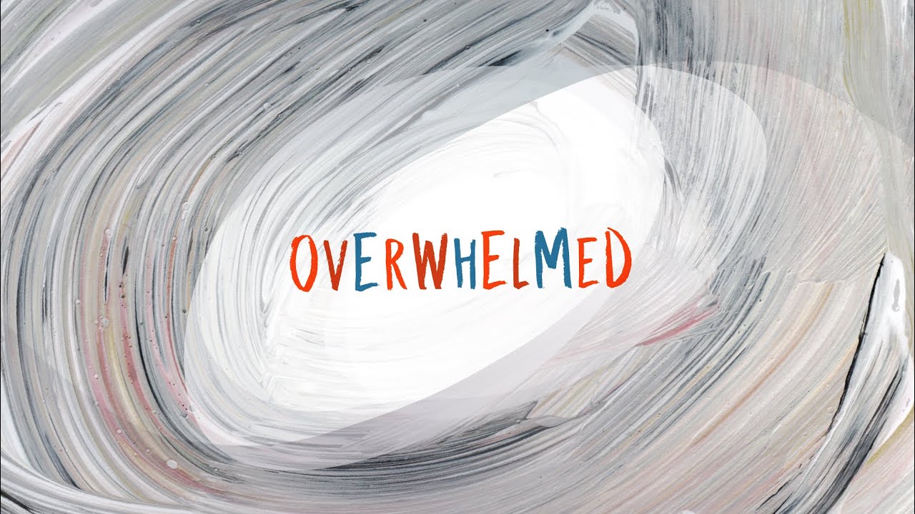 Overwhelmed - Part One - Mark Beebe - YouTube